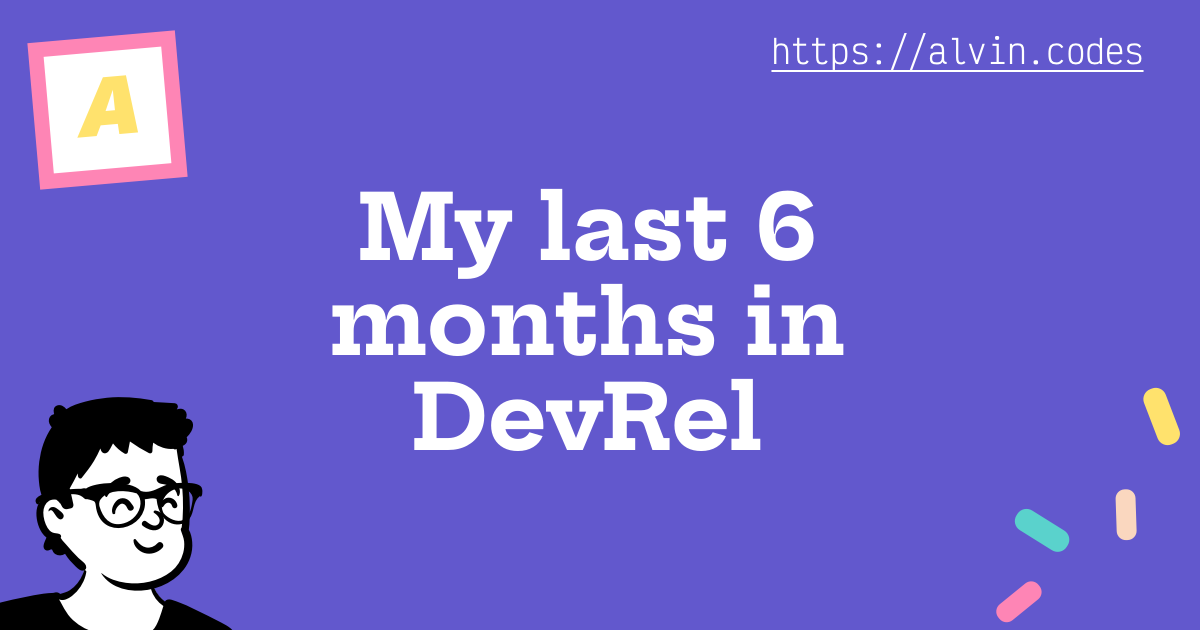 18 months in DevRel - Alvin Bryan