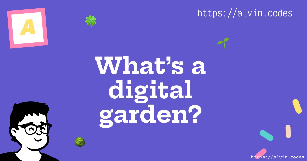 What’s a digital garden? - Alvin Bryan